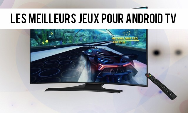 Les 15 meilleurs jeux pour Android TV - Info24Android