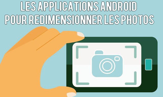 Les meilleures applications Android gratuites pour redimensionner les ... Les meilleures applications Android gratuites pour redimensionner les ...