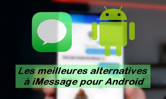 5 meilleures alternatives à iMessage pour Android - Info24Android
